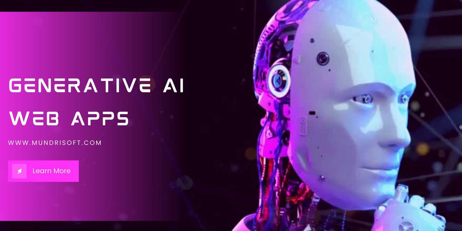 Shaping the Future of Web Apps with Generative AI - Mundrisoft Solutions